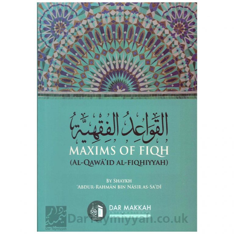 Maxims Of Fiqh - Abdur Rahman Bin Nasir As Sa’di | Dar Taymiyyah ...